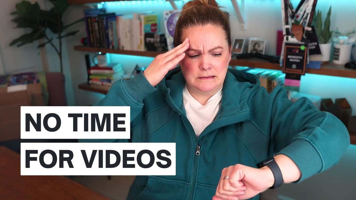 How to Create YouTube Videos When You're Short on Time – Meredith Marsh
